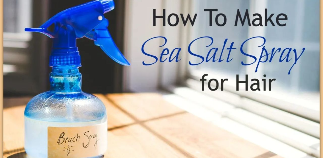 How to Make Sea Salt Spray: 3 Easy Steps for Beach Waves - Snip Glow